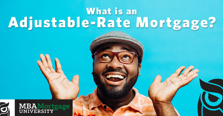 Is an Adjustable-Rate Mortgage (ARM) right for me? - MBA Mortgage